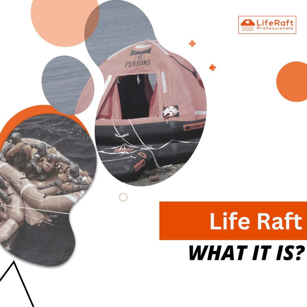 What is a life raft? | Life Raft Professionals