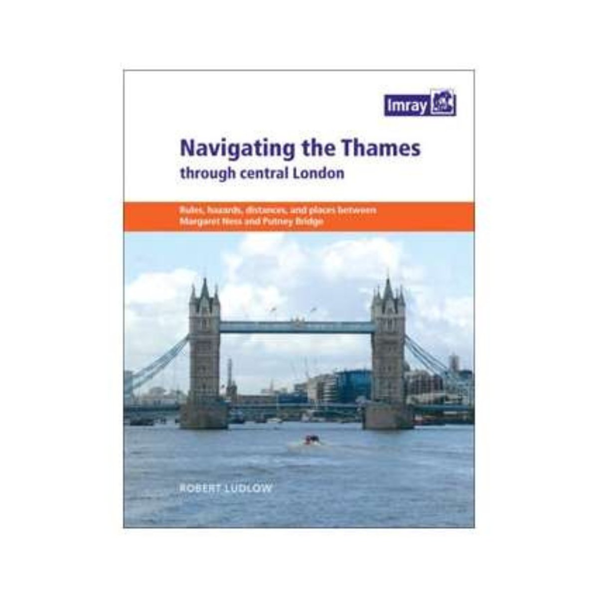 Navigating The Thames Through Central London (Imray) – Life Raft ...