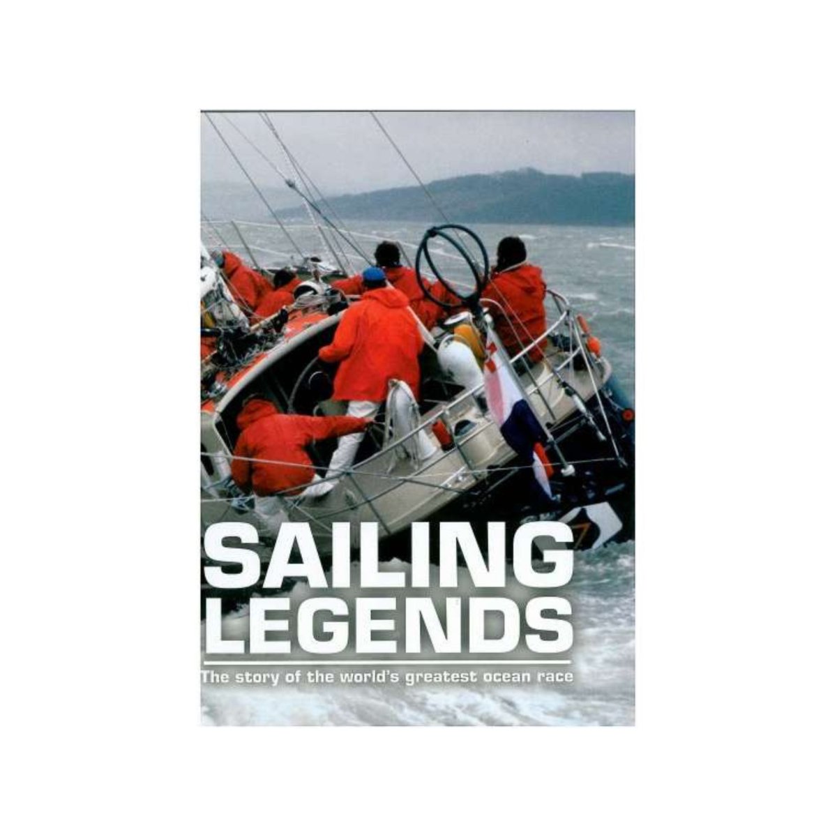 Sailing Legends: The story of the world's greatest ocean race – Life ...