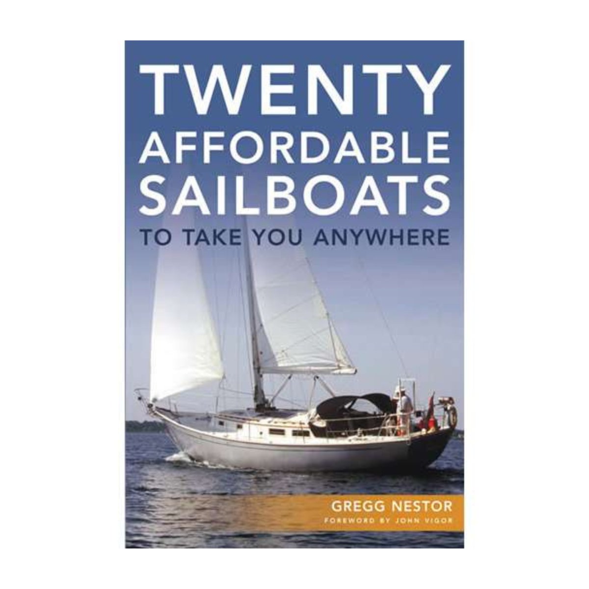 Twenty Affordable Sailboats to Take You Anywhere – Life Raft Professionals